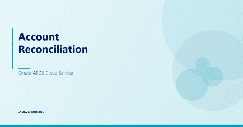 Oracle ARCS: Automate Account Reconciliation